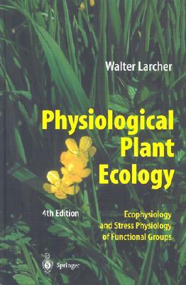 Physiological Plant Ecology: Ecophysiology and Stress Physiology of ...