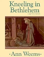 Kneeling in Bethlehem by Ann Weems