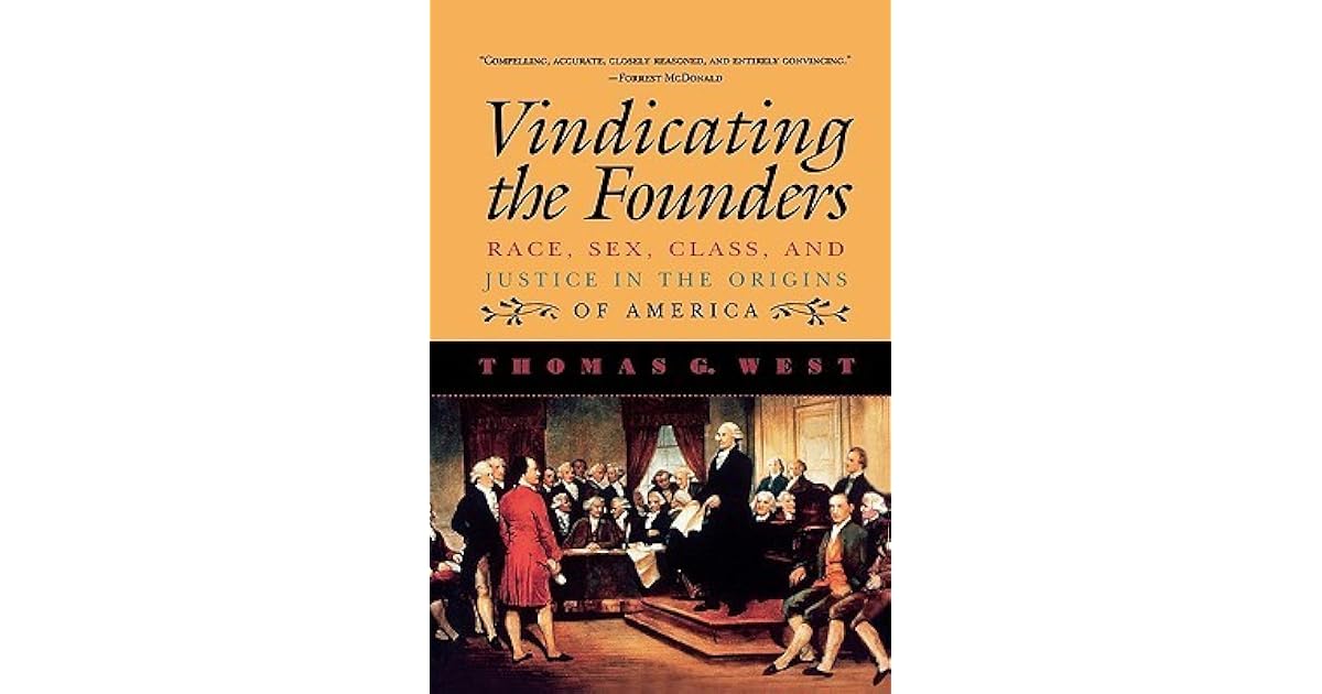 Vindicating the Founders: Race, Sex, Class, and Justice in the Origins ...
