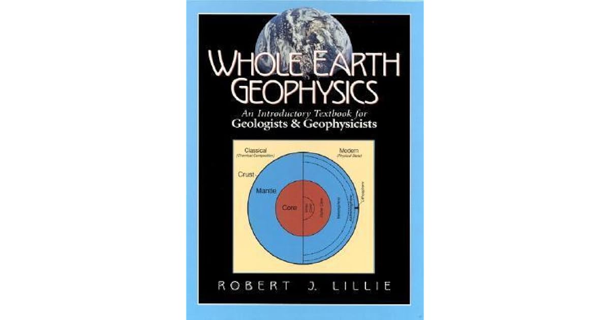 Whole Earth Geophysics: An Introductory Textbook For Geologists And ...