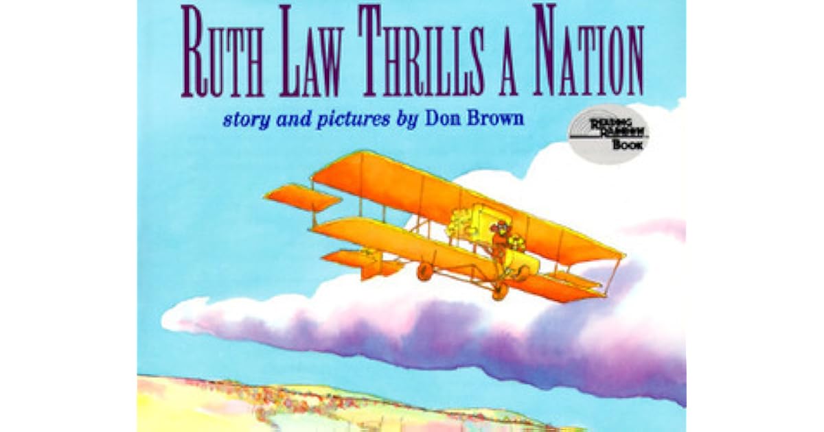 Ruth Law Thrills a Nation by Don Brown