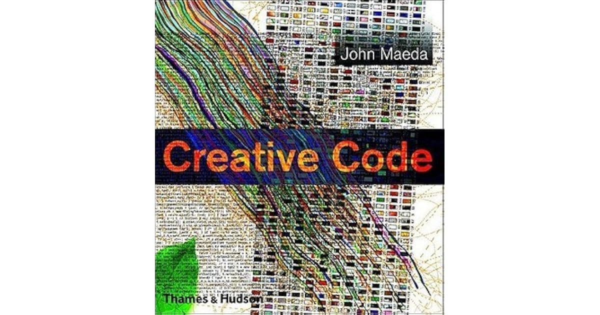Creative Code: Aesthetics + Computation by John Maeda