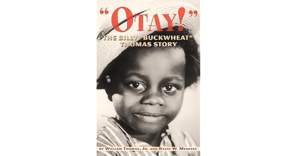 Otay! - The Billy Buckwheat Thomas Story by William Thomas