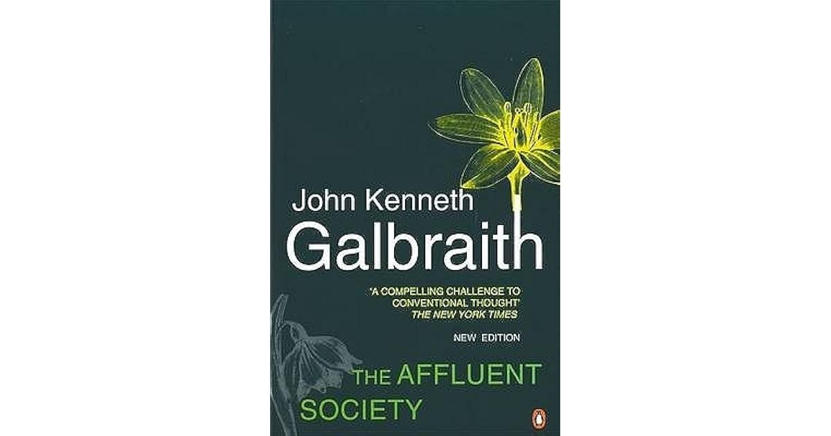 The Affluent Society by John Kenneth Galbraith