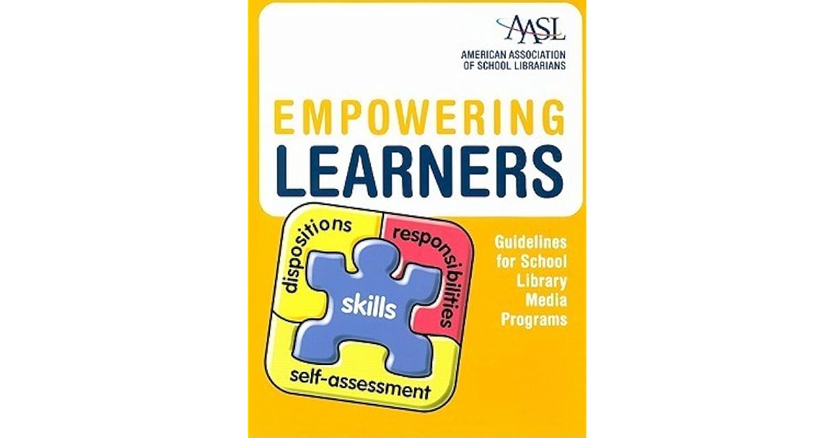 Empowering Learners: Guidelines for School Library Programs by AASL
