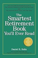 The Smartest Retirement Book You'll Ever Read: Achieve Your Retirement ...