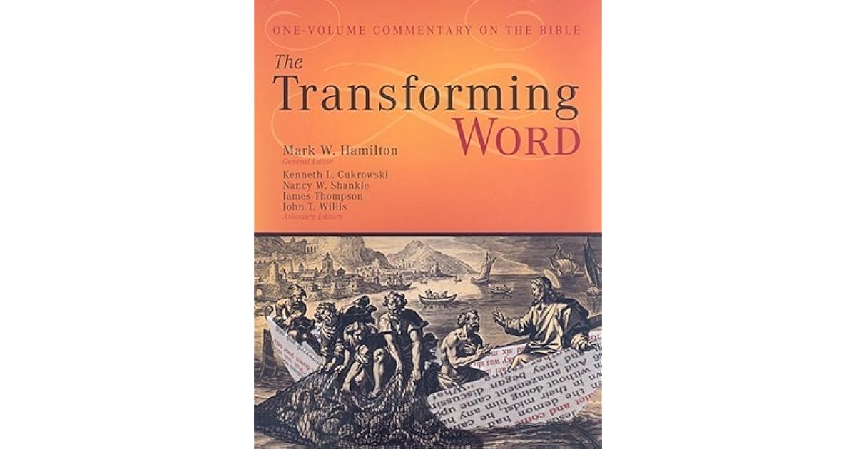 The Transforming Word: One-Volume Commentary on the Bible by Mark W ...