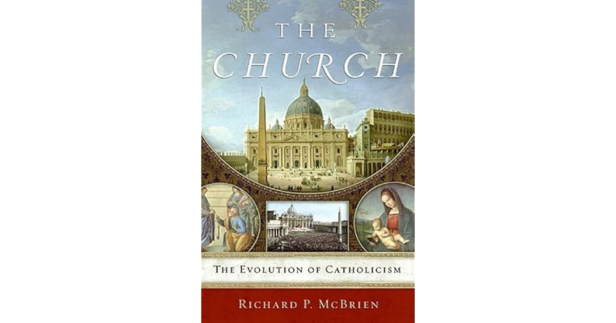 The Church: The Evolution of Catholicism by Richard P. McBrien