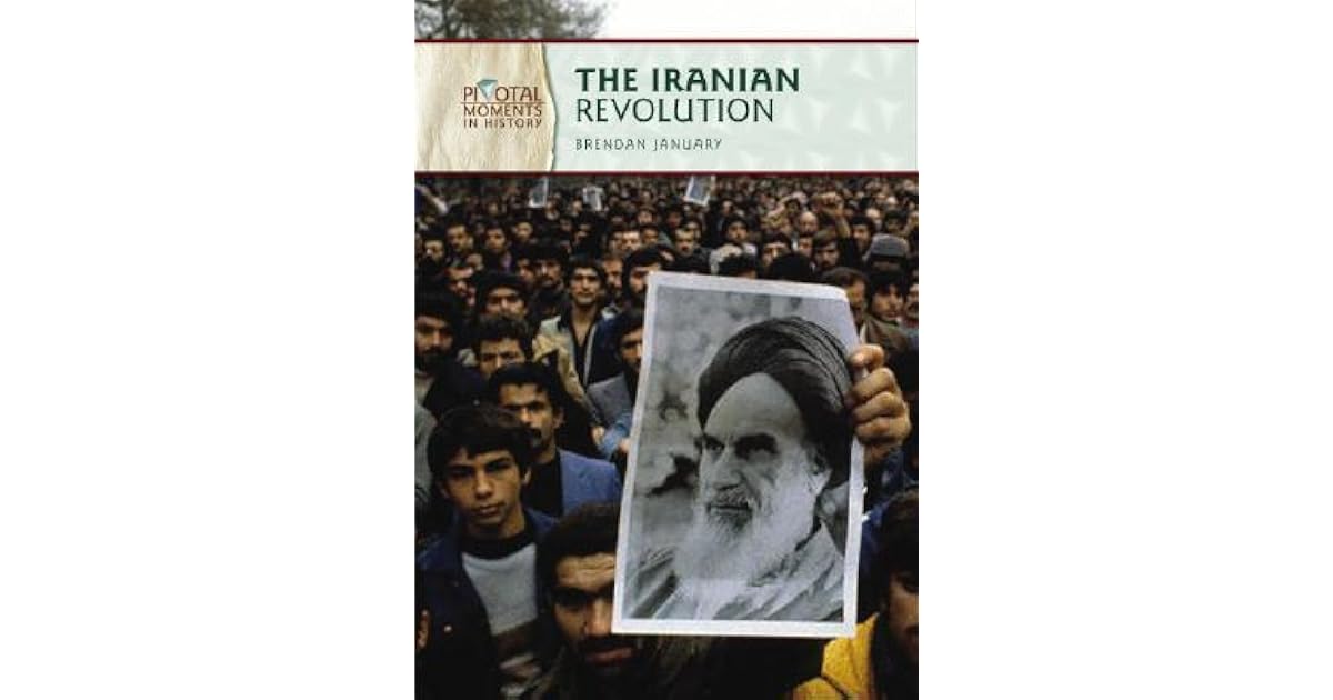 The Iranian Revolution by Brendan January