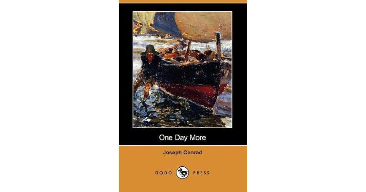 One Day More by Joseph Conrad