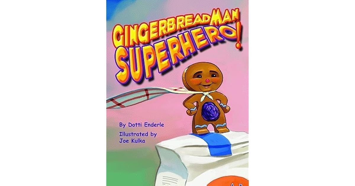 Gingerbread Man Superhero! by Dotti Enderle