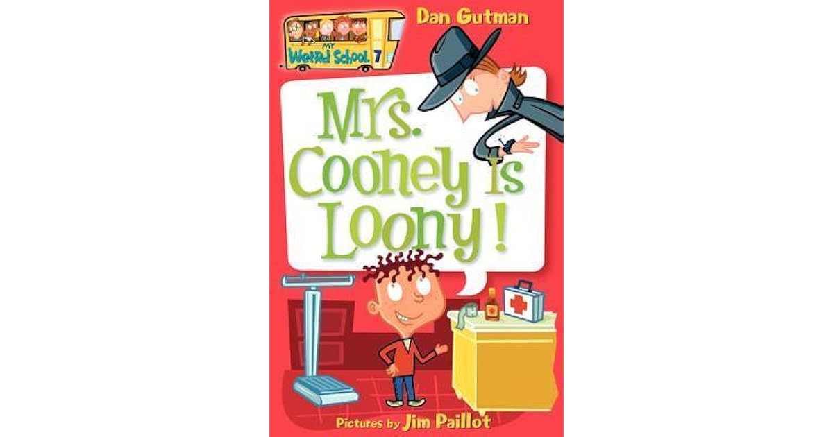 Mrs. Cooney Is Loony! (My Weird School, #7) by Dan Gutman