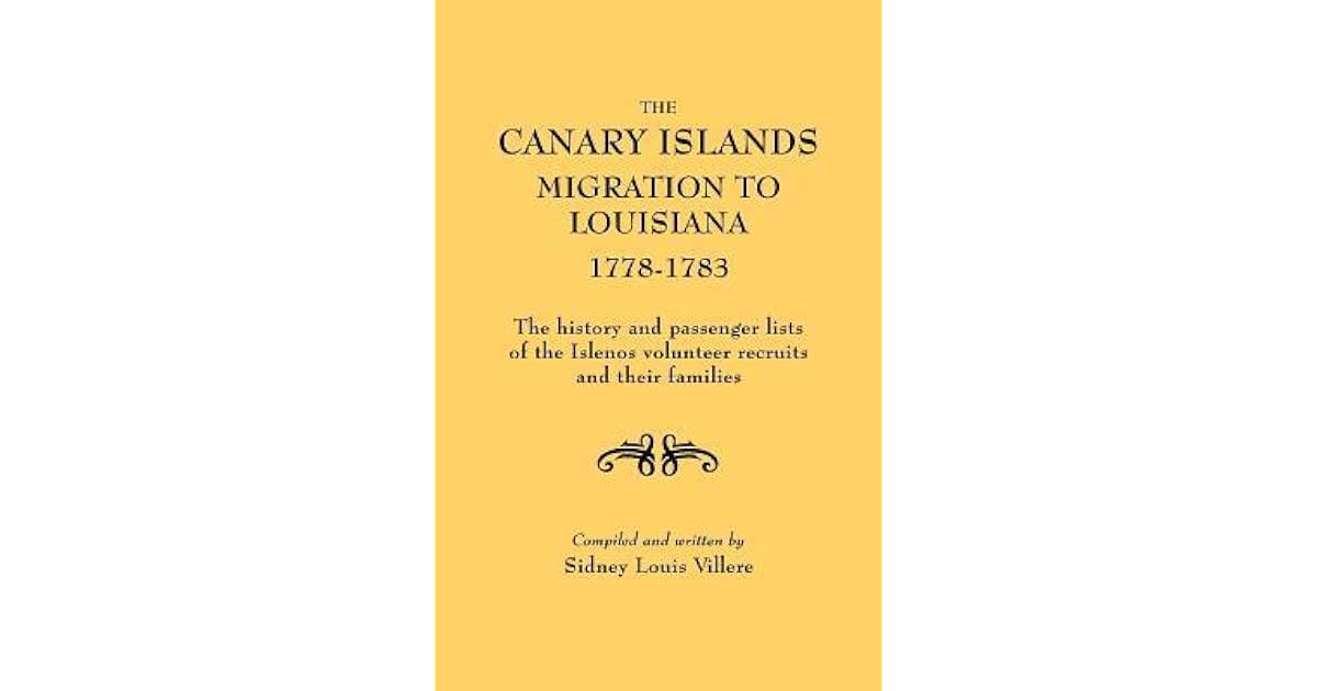 The Canary Islands Migration to Louisiana, 1778-1783. the History and ...
