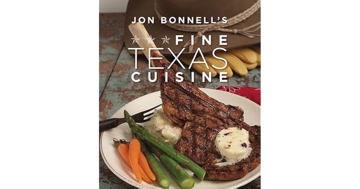 Jon Bonnell's Fine Texas Cuisine by Jon Bonnell