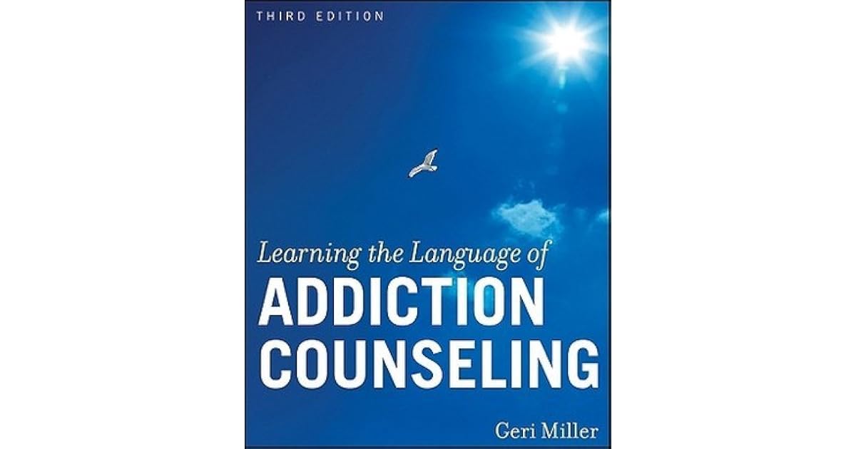 Learning the Language of Addiction Counseling by Geri Miller
