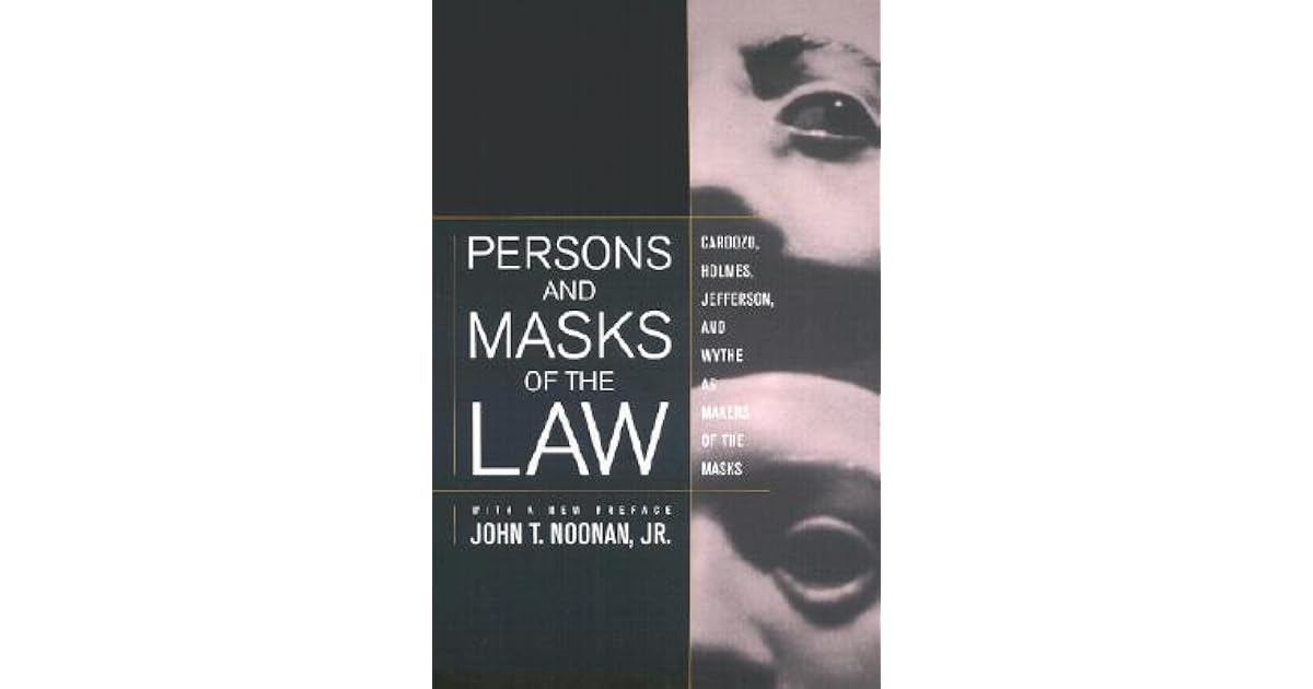 Persons and Masks of the Law: Cardozo, Holmes, Jefferson, and Wythe as ...