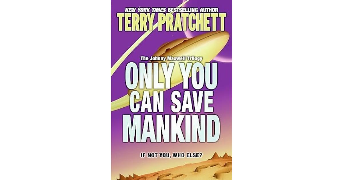 Only You Can Save Mankind by Terry Pratchett