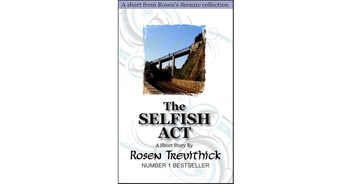 The Selfish Act by Rosen Trevithick