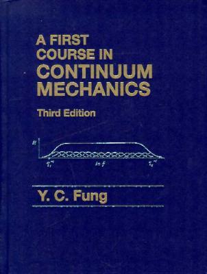 First Course in Continuum Mechanics by Y.C. Fung