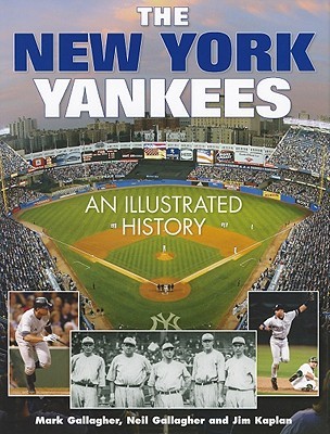 The New York Yankees: An Illustrated History by Mark Gallagher