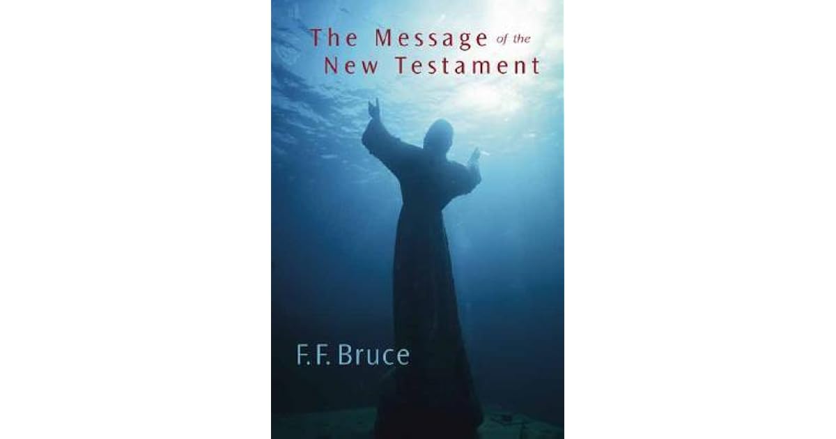 The Message of the New Testament by F.F. Bruce