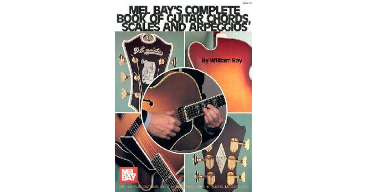 Mel Bay's Complete Book of Guitar Chords, Scales and Arpeggios by ...