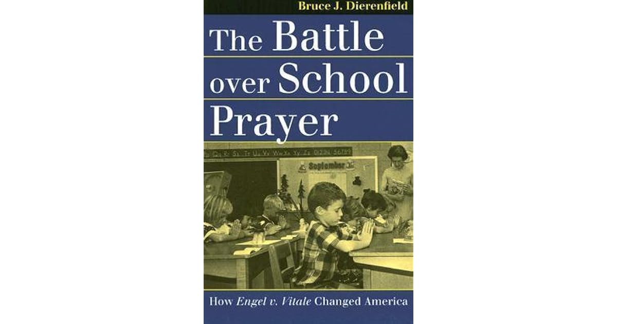 The Battle Over School Prayer: How Engel V. Vitale Changed America by ...