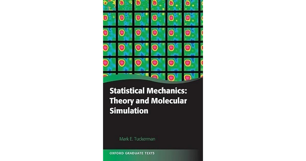 Statistical Mechanics: Theory and Molecular Simulation by Mark E. Tuckerman