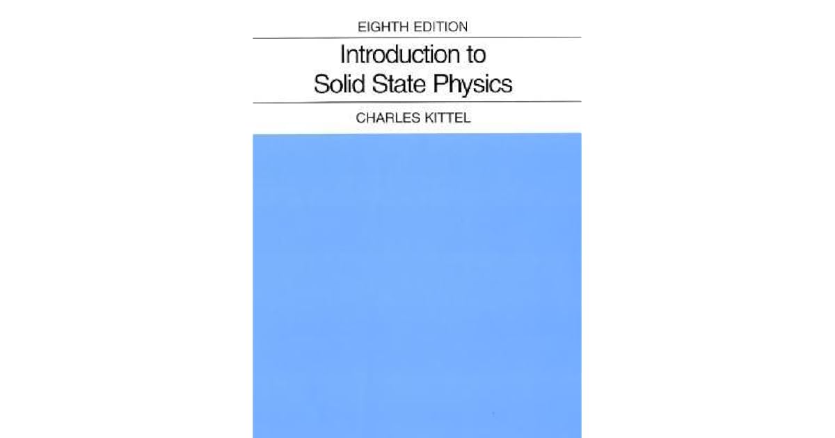 Introduction to Solid State Physics by Charles Kittel