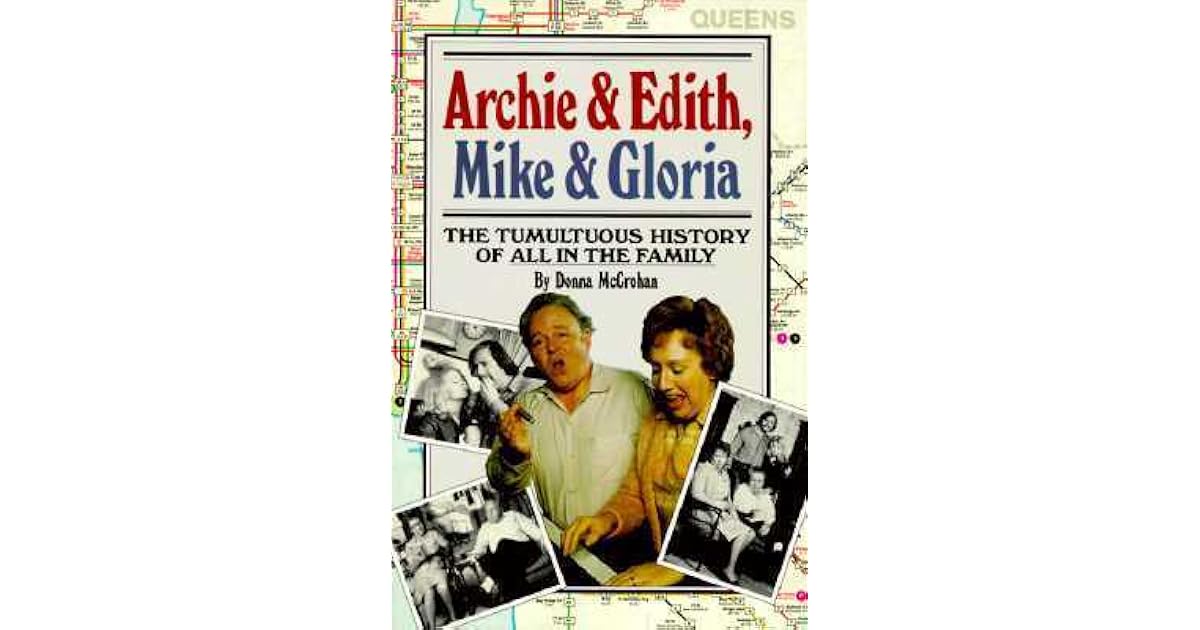 Archie & Edith, Mike & Gloria: The Tumultuous History of All in the ...