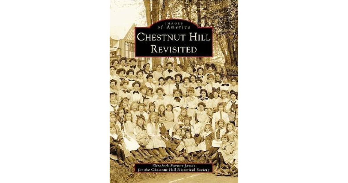 Chestnut Hill Revisited by Elizabeth Farmer Jarvis