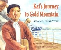 Kai's Journey to Gold Mountain: An Angel Island Story by Katrina ...