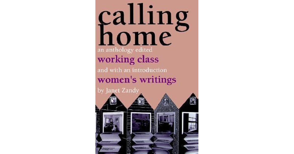 Calling Home: Working-Class Women's Writings by Janet Zandy