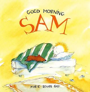 Good Morning, Sam by Marie-Louise Gay