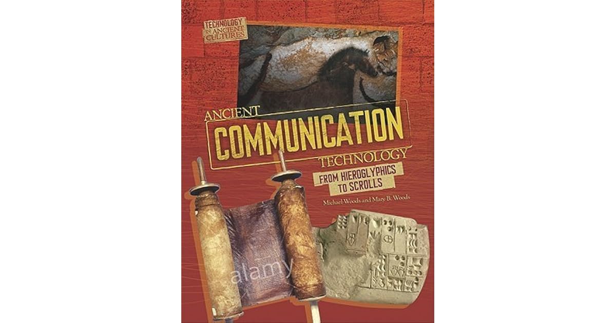 Ancient Communication Technology: From Hieroglyphics to Scrolls by ...