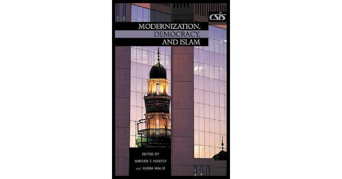 Modernization, Democracy, and Islam by Shireen T. Hunter