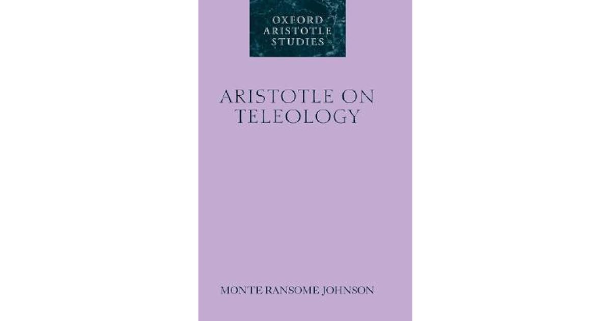 Aristotle on Teleology by Monte Ransome Johnson