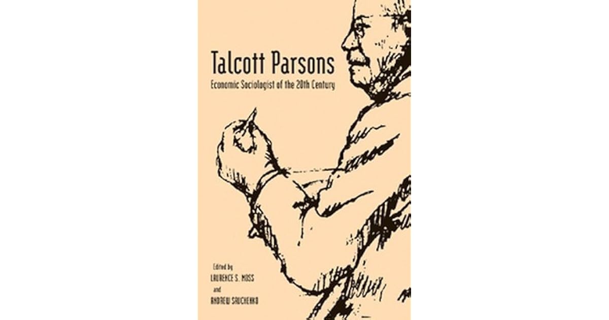 Talcott Parsons: Economic Sociologist of the 20th Century by Talcott ...