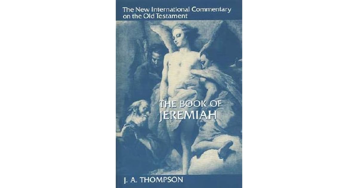 The Book of Jeremiah by J.A. Thompson