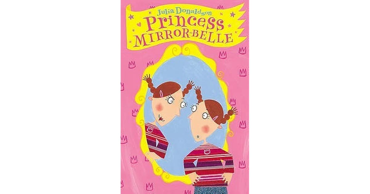 Princess Mirror-Belle by Julia Donaldson