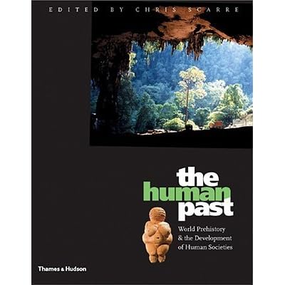 The Human Past: World Prehistory and the Development of Human Societies ...
