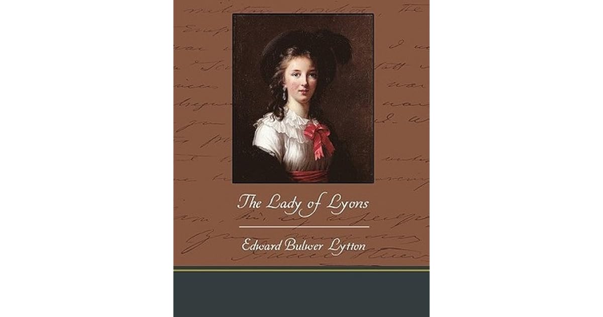 The Lady of Lyons by Edward Bulwer-Lytton
