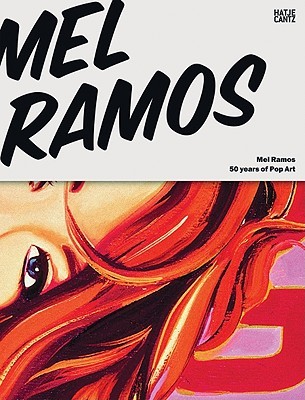 Mel Ramos: 50 Years of Pop Art by Mel Ramos