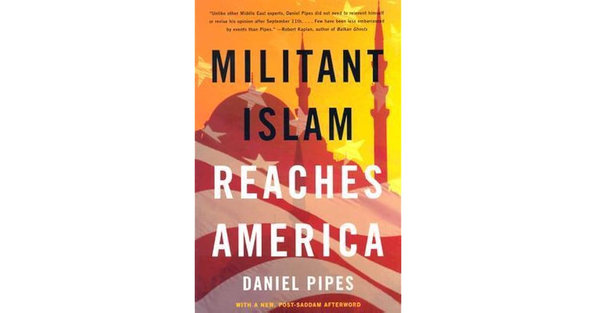 Militant Islam Reaches America by Daniel Pipes