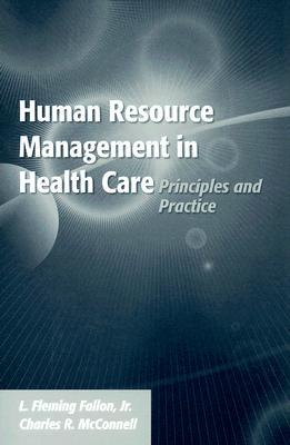 Human Resource Management in Health Care: Principles and Practice by L ...
