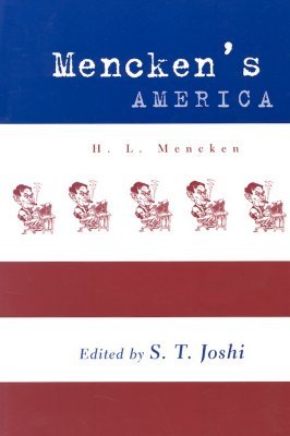 Mencken’s America: H. L. Mencken by H.L. Mencken