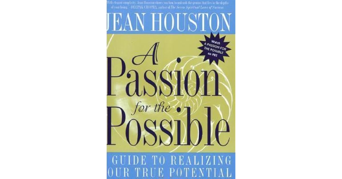 A Passion for the Possible: A Guide to Realizing Your True Potential by ...
