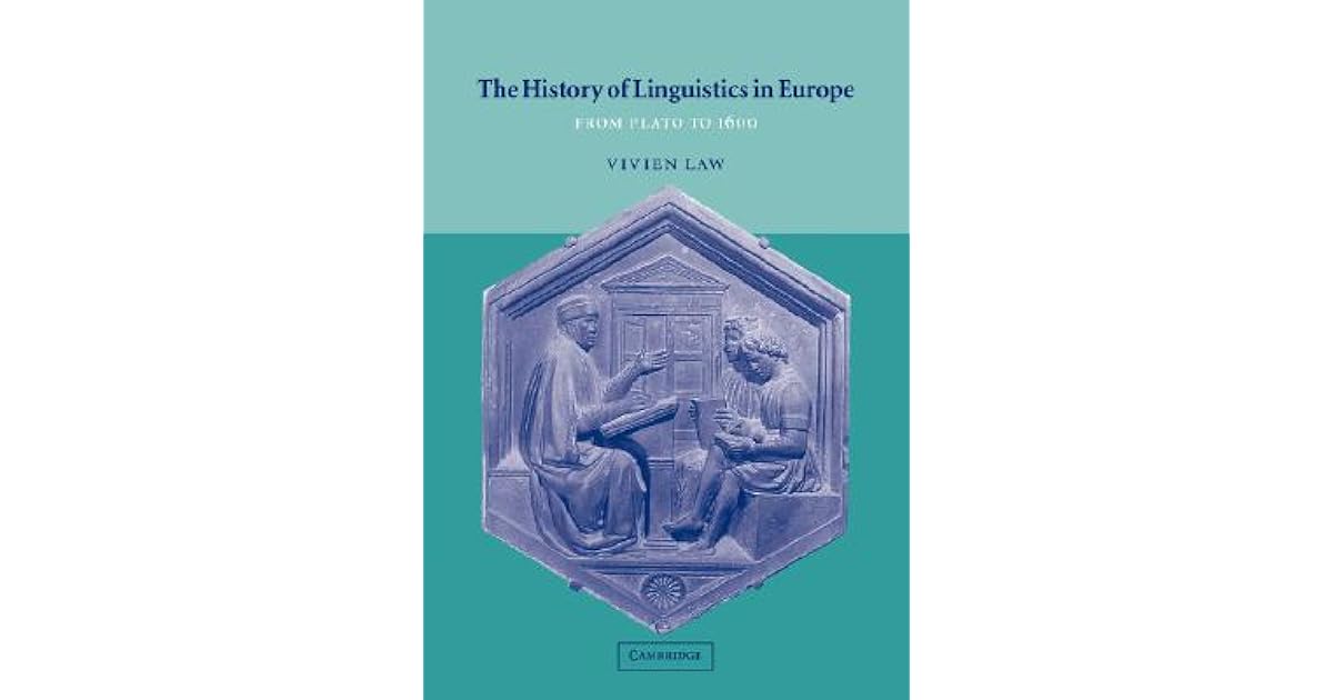 The History of Linguistics in Europe: From Plato to 1600 by Vivien Law