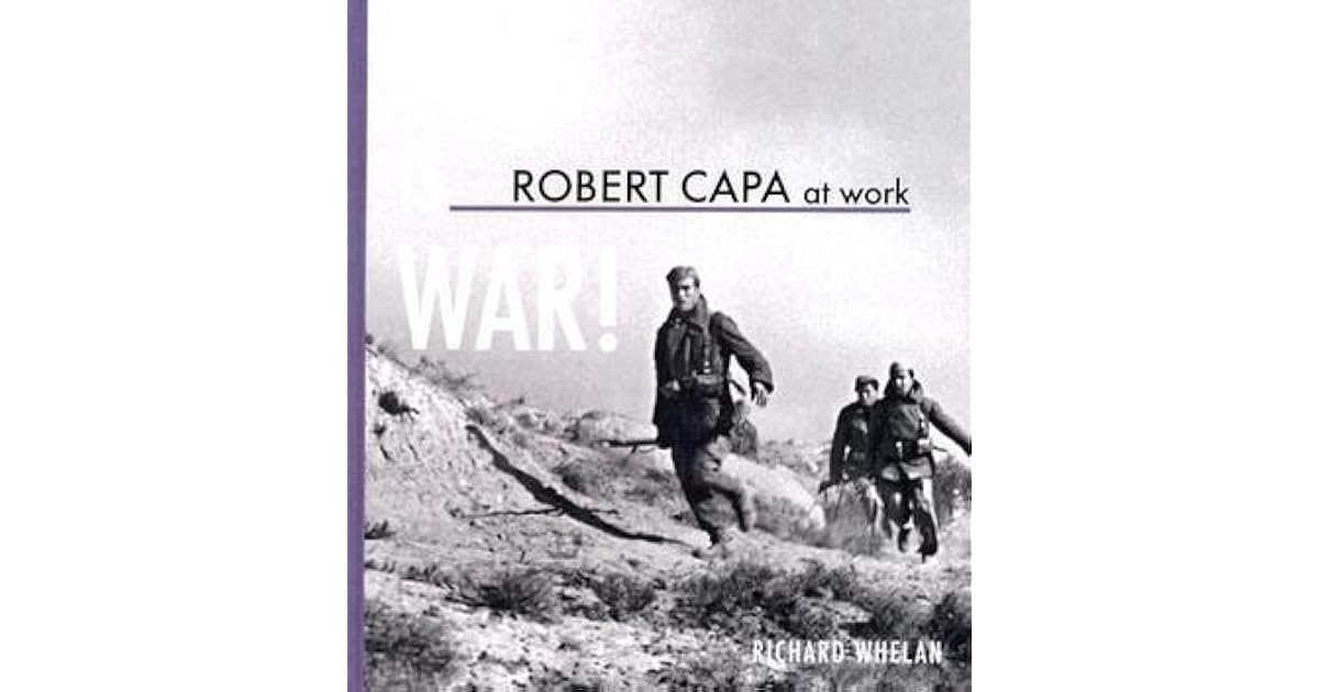 Robert Capa at Work: This Is War: Photographs 1936-1945 by Richard Whelan