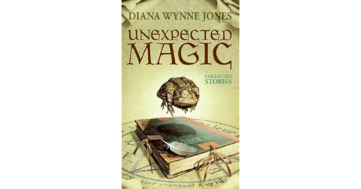 Unexpected Magic: Collected Stories by Diana Wynne Jones